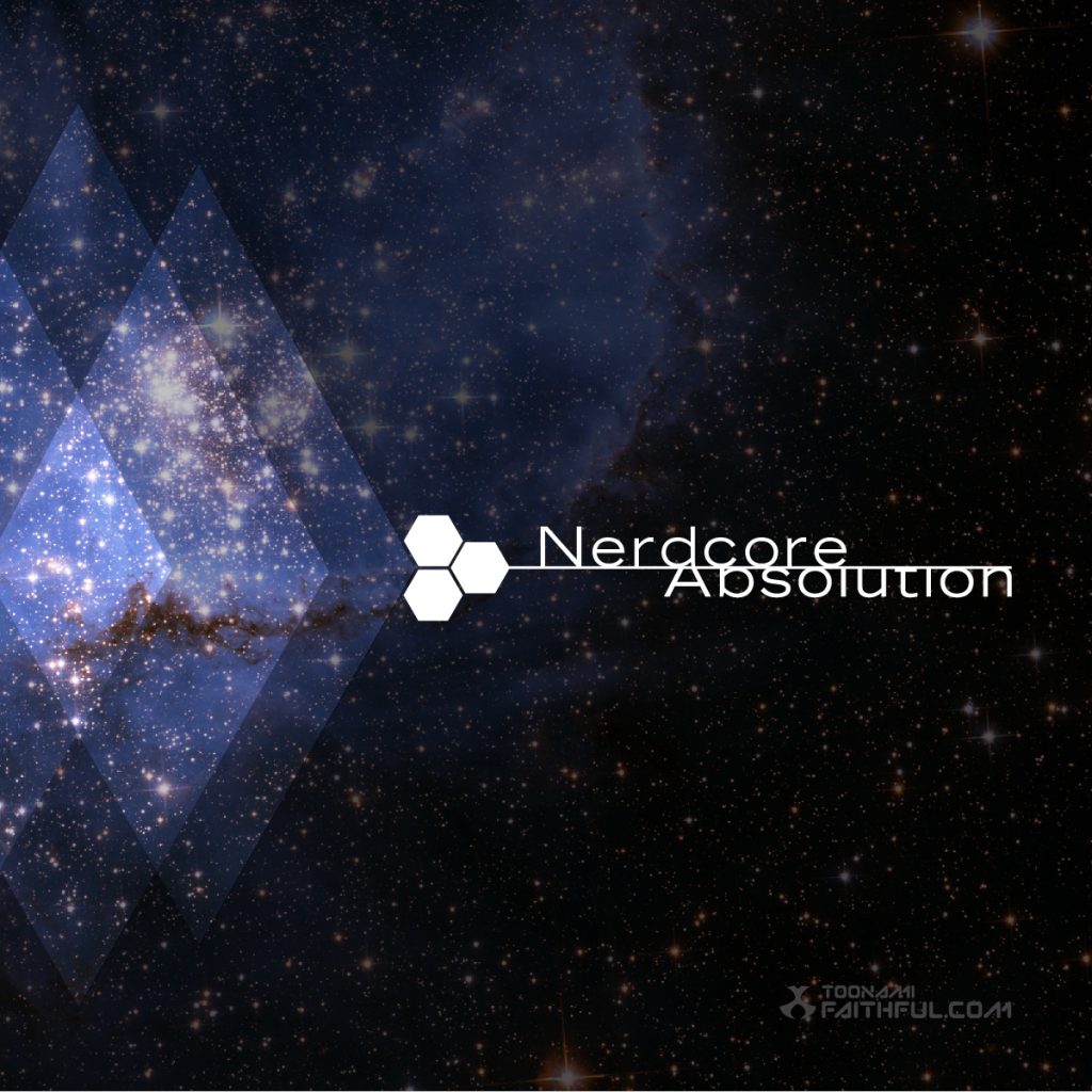 Nerdcore Absolution | Toonami Faithful